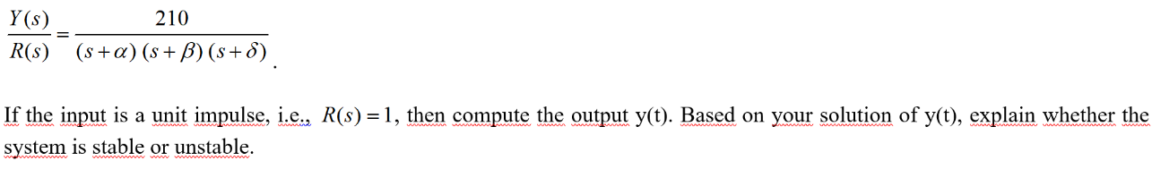 Solved R(s)Y(s)=(s+α)(s+β)(s+δ)210. If the input is a unit | Chegg.com