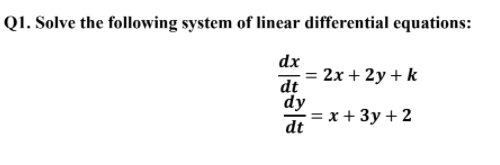 Solved Q1. Solve the following system of linear differential | Chegg.com