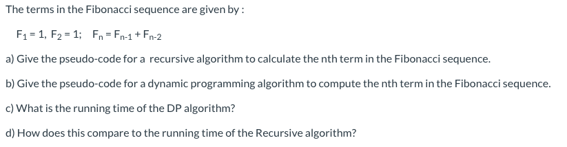 Solved The terms in the Fibonacci sequence are given by : F1 | Chegg.com