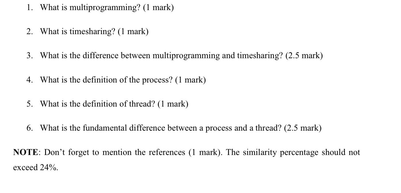 Solved 1. What is multiprogramming? (1 mark) 2. What is | Chegg.com