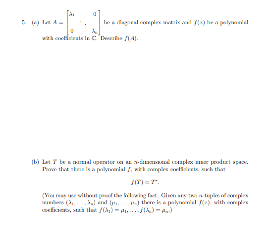 Solved A 0 5. (a) Let A = be a diagonal complex matrix and | Chegg.com