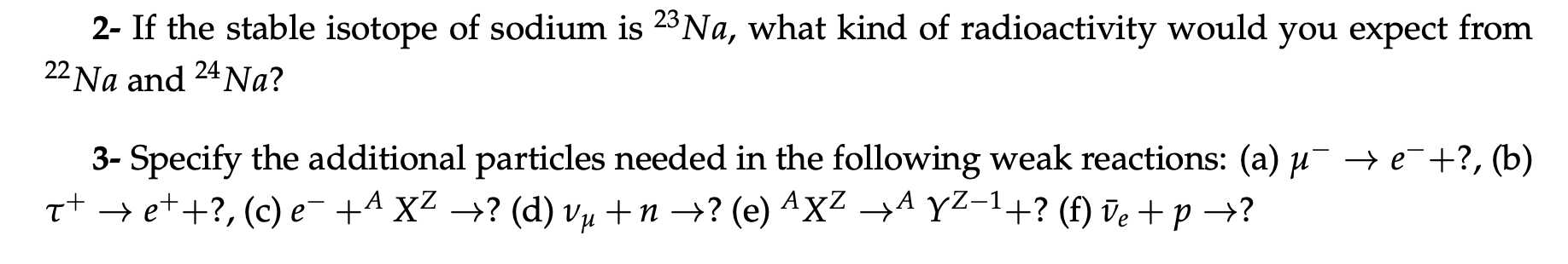 Solved 2- If the stable isotope of sodium is 23Na, what kind | Chegg.com