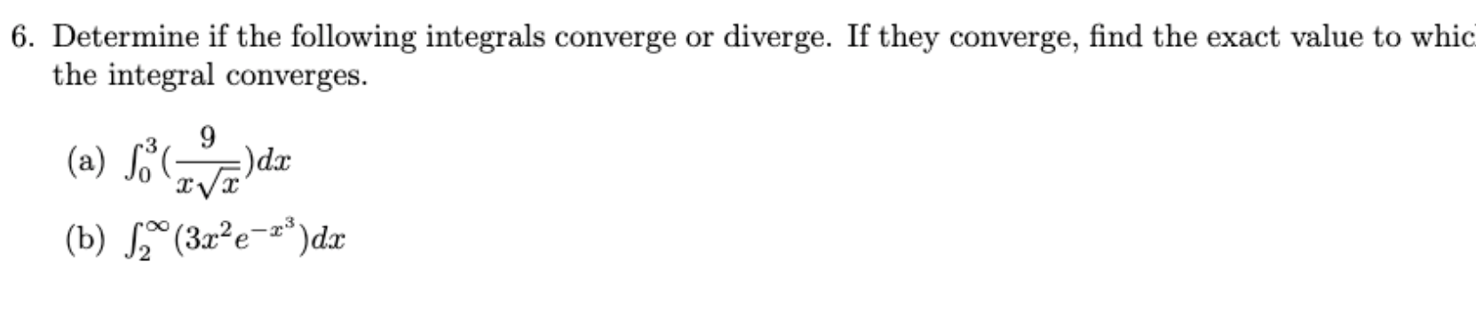 Solved 6. Determine if the following integrals converge or | Chegg.com