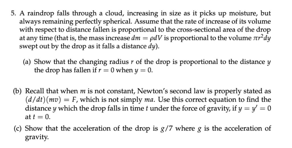 Solved 5. A raindrop falls through a cloud, increasing in | Chegg.com