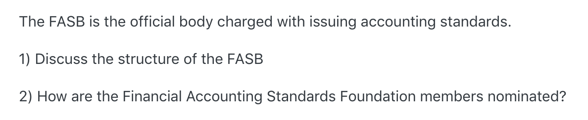 Solved The FASB is the official body charged with issuing | Chegg.com