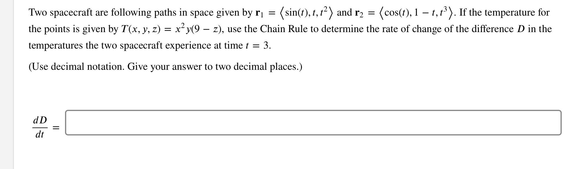 Solved Two spacecraft are following paths in space given by | Chegg.com
