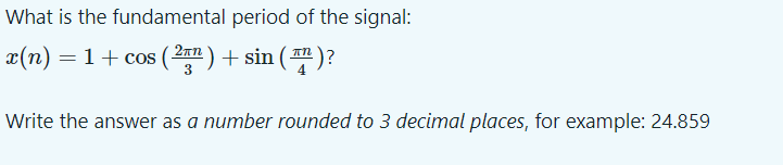 Solved What is the fundamental period of the signal: x(n) | Chegg.com