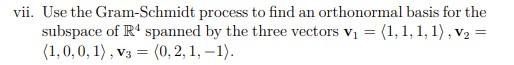 Solved vii. Use the Gram-Schmidt process to find an | Chegg.com
