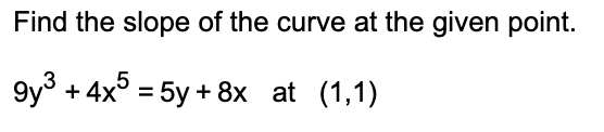 Solved Find the slope of the curve at the given | Chegg.com