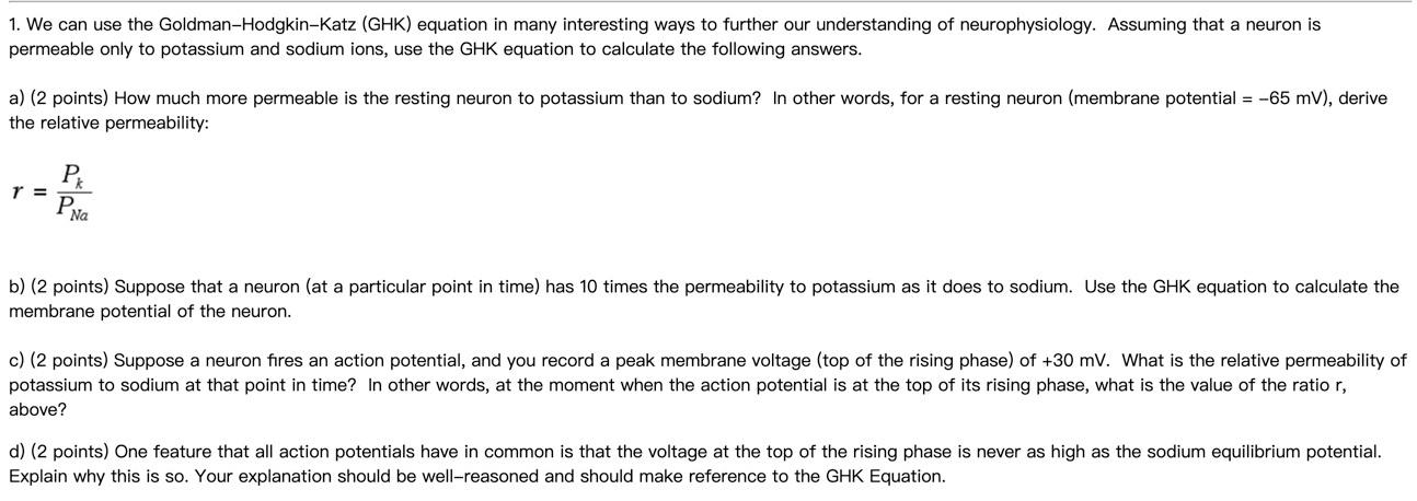 1. We can use the Goldman-Hodgkin-Katz (GHK) equation | Chegg.com