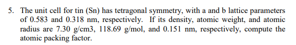 Solved 5. The unit cell for tin (Sn) has tetragonal | Chegg.com