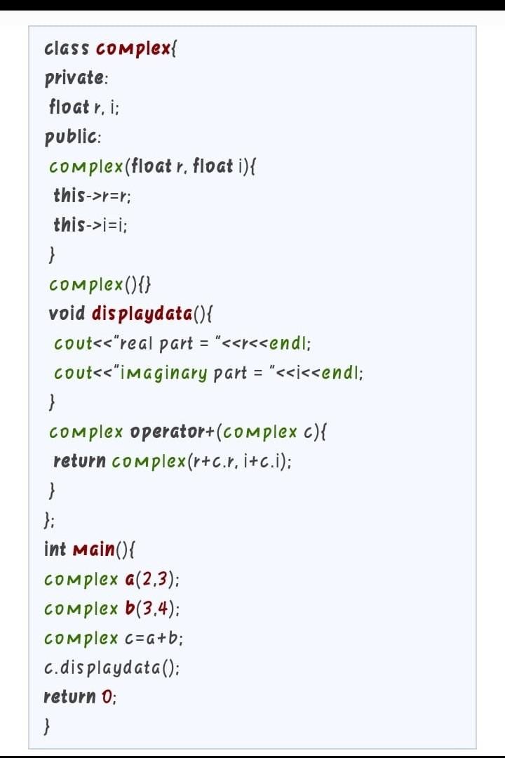 Solved class complex{ private: float r. i; public: | Chegg.com