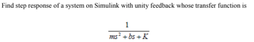 Solved Find step response of a system on Simulink with unity | Chegg.com