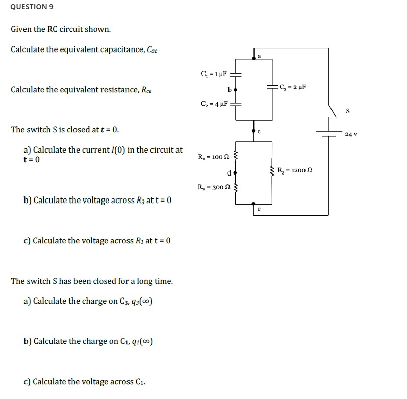 Solved QUESTION 9 Given the RC circuit shown. Calculate the | Chegg.com
