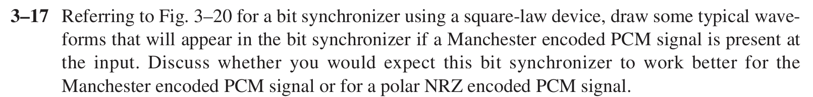 Solved 3-17 ﻿Referring to Fig. 3-20 ﻿for a bit synchronizer | Chegg.com