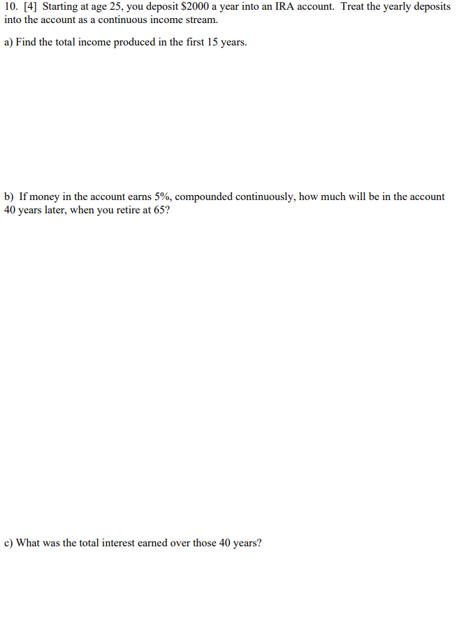 Solved 10. [4] Starting at age 25, you deposit $2000 a year | Chegg.com