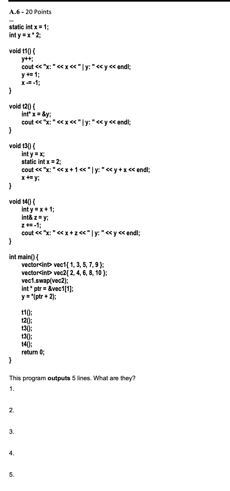 Solved static int x = 1; int y = x * 2; void t1() | Chegg.com