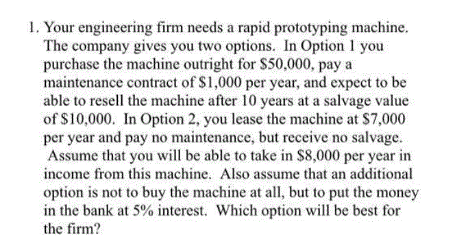 Solved 1. Your engineering firm needs a rapid prototyping | Chegg.com Solved 1. Your engineering firm needs a rapid prototyping | Chegg.com