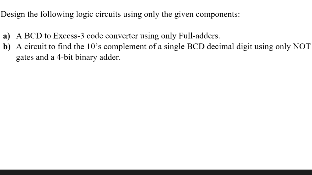 Solved Design the following logic circuits using only the | Chegg.com