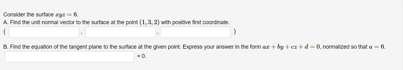 Solved Consider the surface xyz=6. A. Find the unit normal | Chegg.com