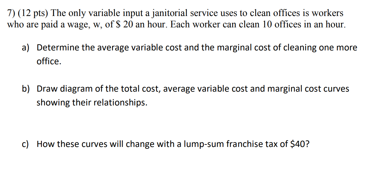 Solved 7) (12 pts) The only variable input a janitorial | Chegg.com