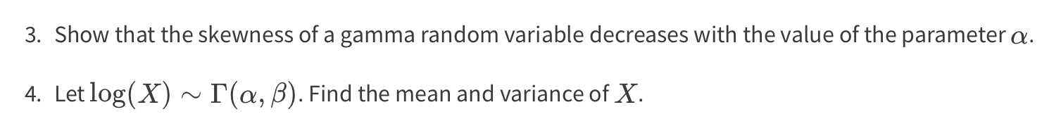 Solved Show that the skewness of a gamma random variable | Chegg.com