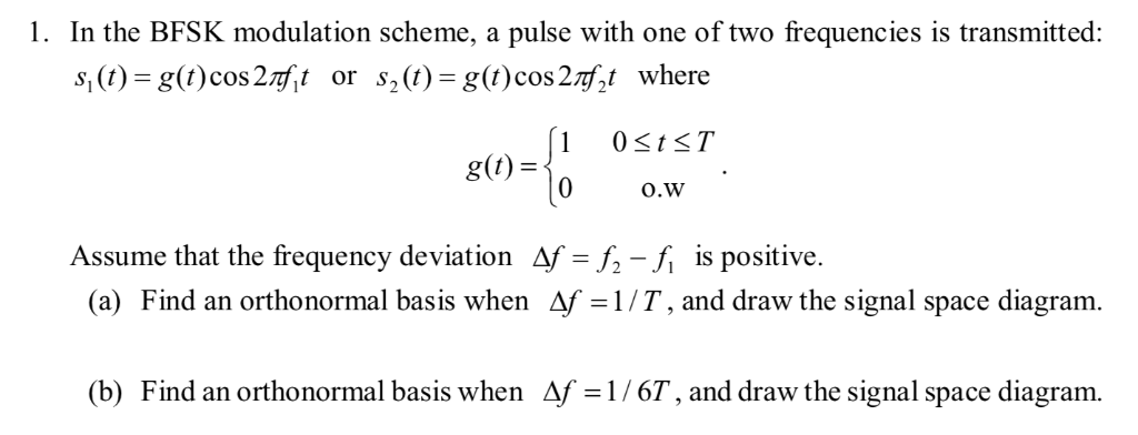 Solved 1. In the BFSK modulation scheme, a pulse with one of | Chegg.com