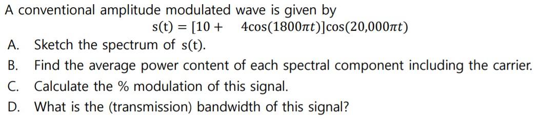 Solved A conventional amplitude modulated wave is given by | Chegg.com