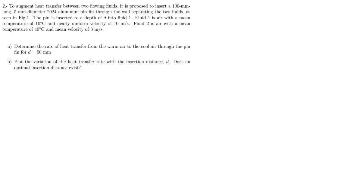 Solved To augment heat transfer between two flowing fluids, | Chegg.com