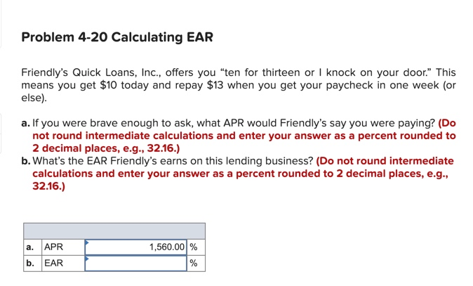 Solved Problem 4-20 Calculating EAR Friendly's Quick Loans, | Chegg.com