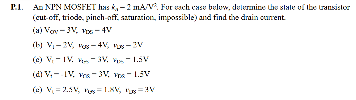 Solved P.1. = = An NPN MOSFET has kn = 2 mA/V2. For each | Chegg.com