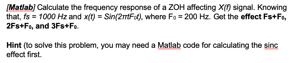 [Matlab] Calculate the frequency response of a ZOH | Chegg.com