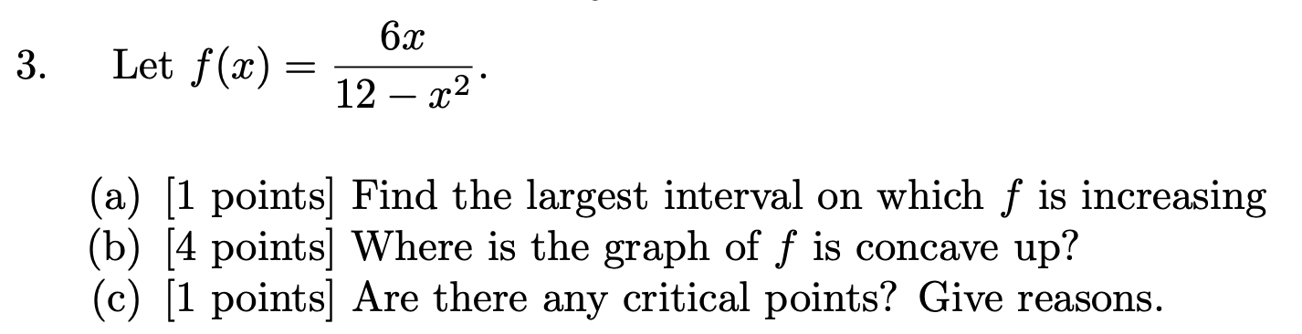 Solved Let f(x)=12−x26x. (a) [ 1 points] Find the largest | Chegg.com