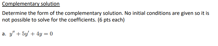 Solved Complementary solution Determine the form of the | Chegg.com