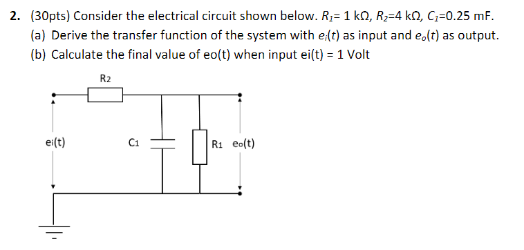 Solved 2. (30pts) Consider the electrical circuit shown | Chegg.com