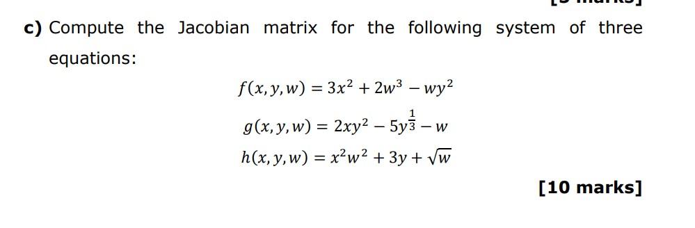 Solved c) Compute the Jacobian matrix for the following | Chegg.com