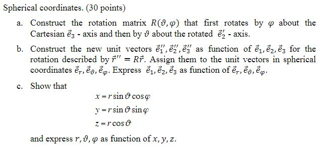 Spherical coordinates. (30 points) a. Construct the | Chegg.com