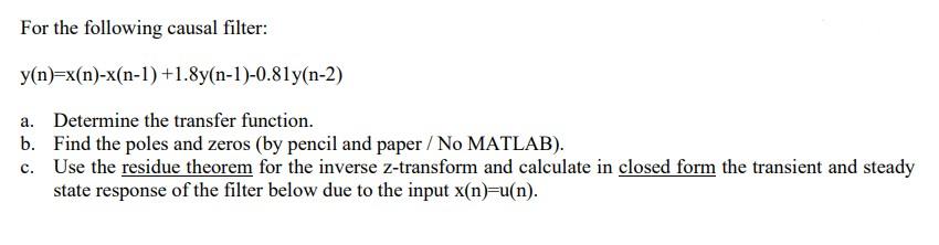 Solved For the following causal filter: y(n)=x(n)-x(n-1) | Chegg.com