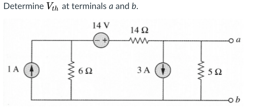 Solved Determine Vth at terminals a and b. 14V 14? CI I A 6? | Chegg.com