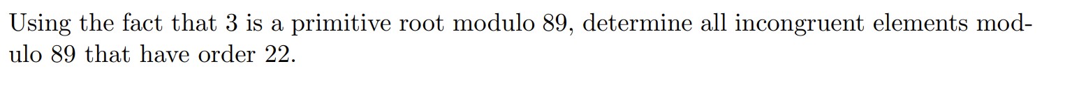 Solved Using The Fact That 3 Is A Primitive Root Modulo 89 