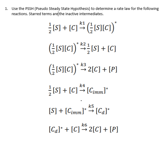 Solved 1. Use the PSSH (Pseudo Steady State Hypothesis) to | Chegg.com