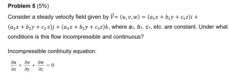 Solved Problem 5 (5%) Consider a steady velocity field given | Chegg.com
