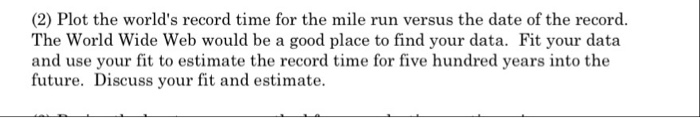 Solved e World Record for the Mile Run The World Record for | Chegg.com