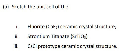 Solved (a) Sketch the unit cell of the: i. Fluorite (CaF2) | Chegg.com