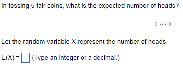 Solved In tossing 5 fair coins, what is the expected number | Chegg.com