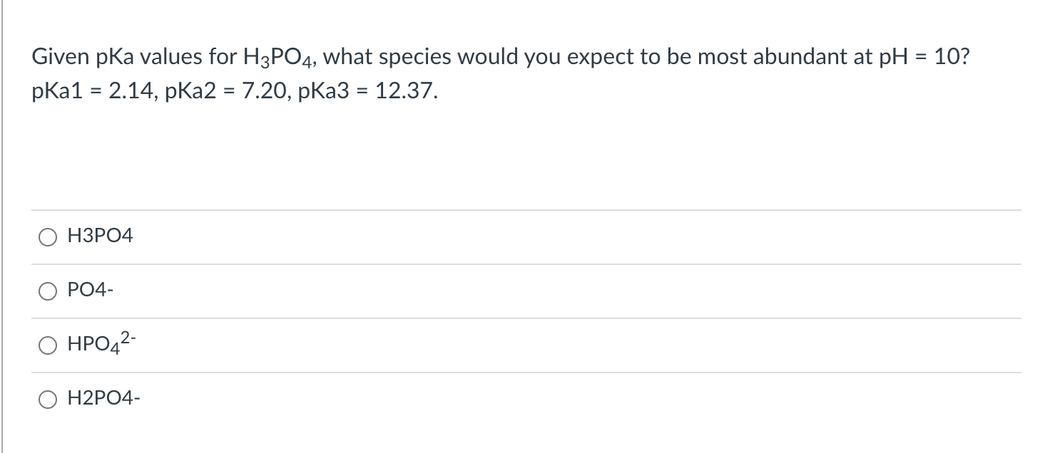 Solved 10? Given pKa values for H3PO4, what species would | Chegg.com
