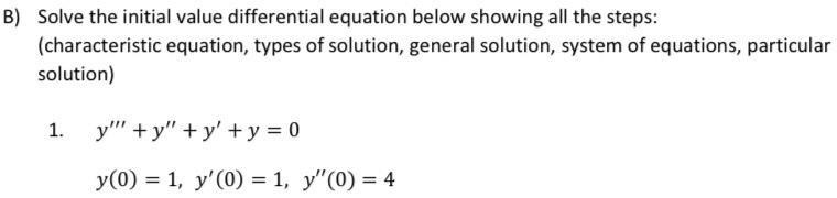 Solved B) Solve the initial value differential equation | Chegg.com