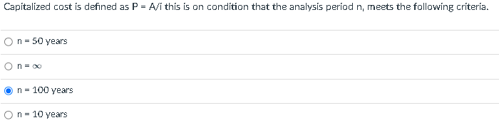 Solved Capitalized cost is defined as P=A/i this is on | Chegg.com