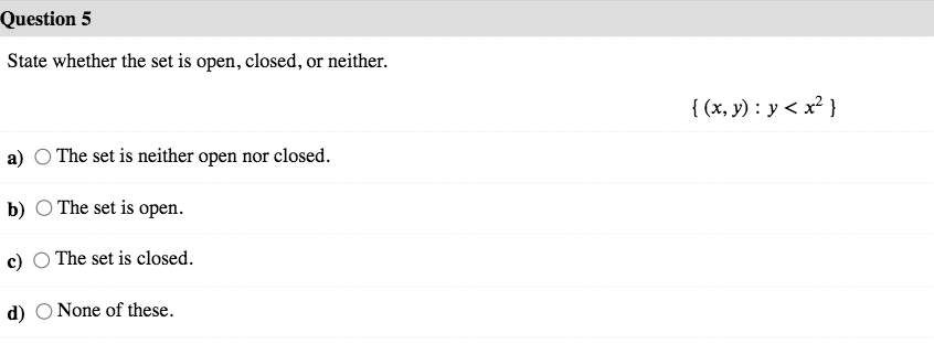 Solved Question 5 State whether the set is open, closed, or | Chegg.com
