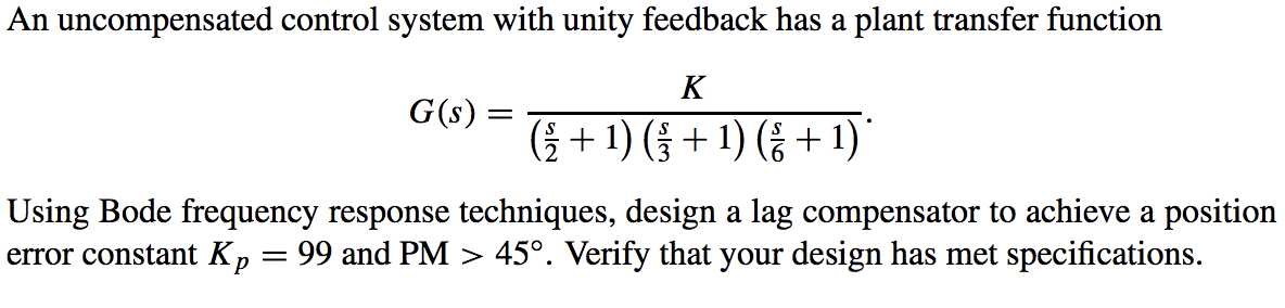 Solved An uncompensated control system with unity feedback | Chegg.com